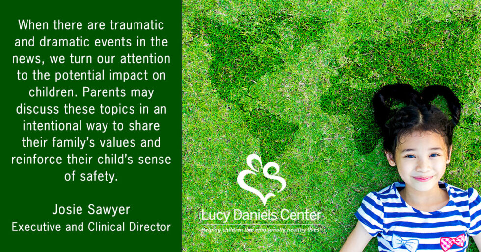 Explaining Dramatic News Events to Children - Lucy Daniels Center